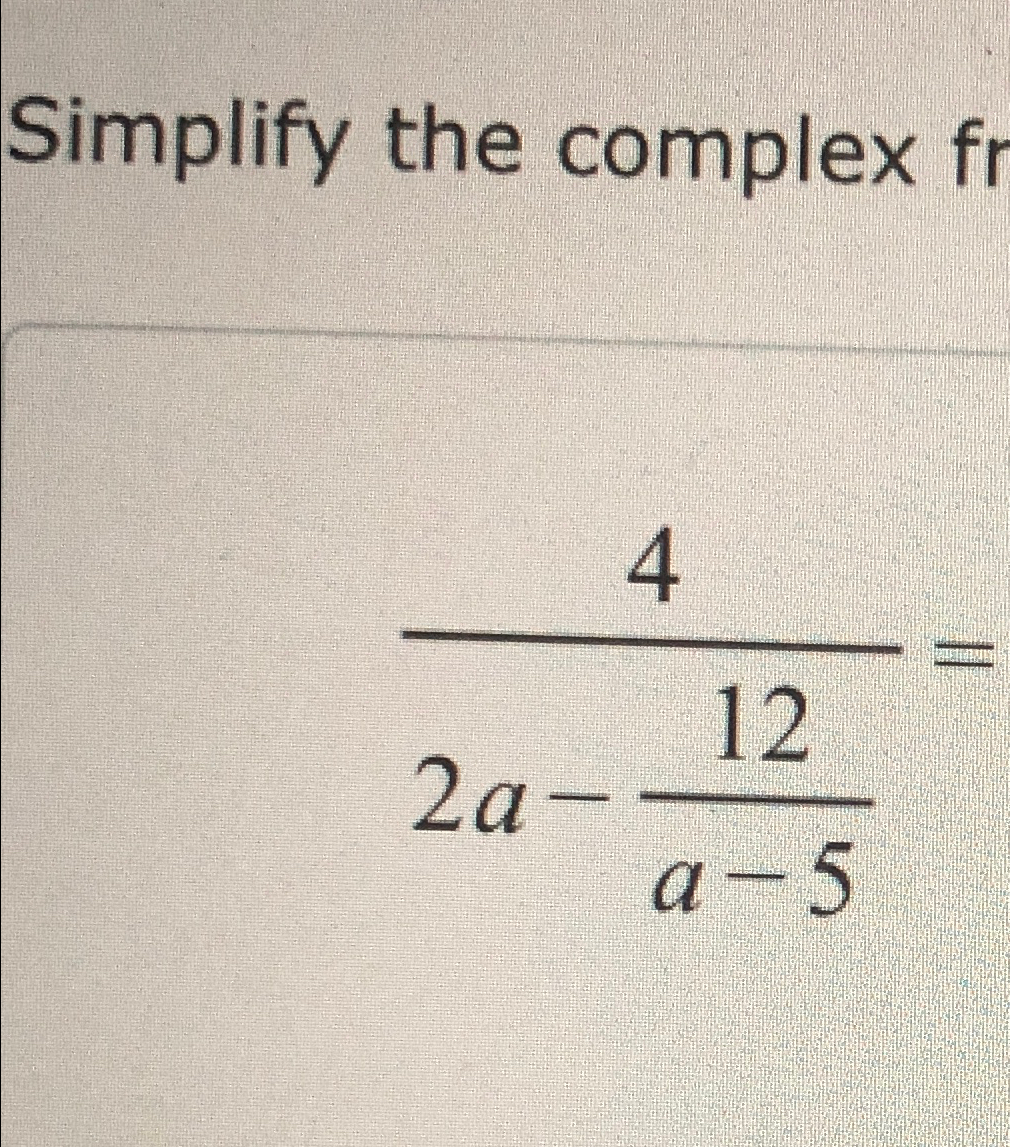 Solved Simplify the complex42a-12a-5= | Chegg.com
