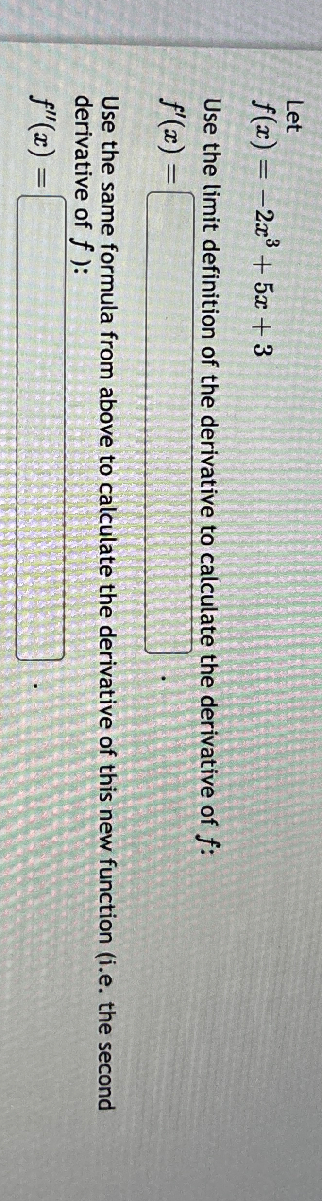 Solved Letf(x)=-2x3+5x+3Use the limit definition of the | Chegg.com