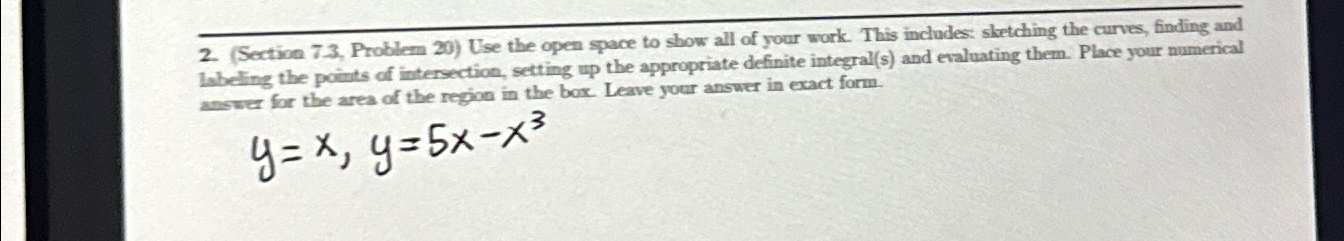 Solved (Section 7.3, ﻿Problem 20) ﻿Use the open space to | Chegg.com
