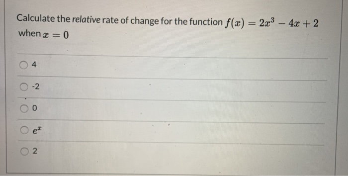 Solved Calculate The Relative Rate Of Change For The Chegg solved-calculate-the-relative-rate-of-change-for-the-chegg