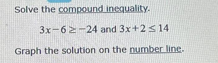 Solved Solve the compound inequality. 3x-6-24 and 3x+