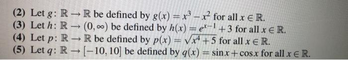 Solved (2) Let g: R R be defined by g(x) = x3 – x? for all x | Chegg.com
