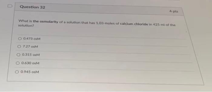 Solved Question 32 Apts What is the osmolarity of a solution | Chegg.com
