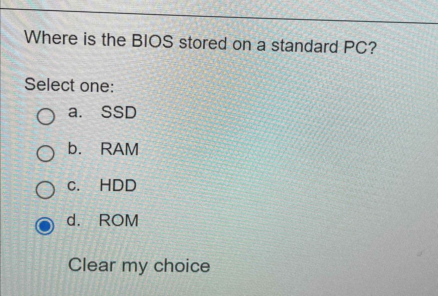 Solved Where is the BIOS stored on a standard PC?Select | Chegg.com