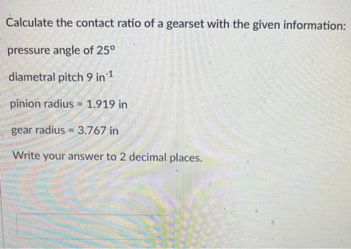 Solved Calculate the contact ratio of a gearset with the | Chegg.com