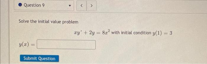Solved Solve the initial value problem xy′+2y=8x2 with | Chegg.com