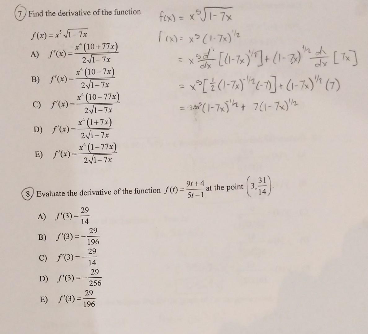 Solved 7. Find the derivative of the function. f(x)=x51−7x | Chegg.com