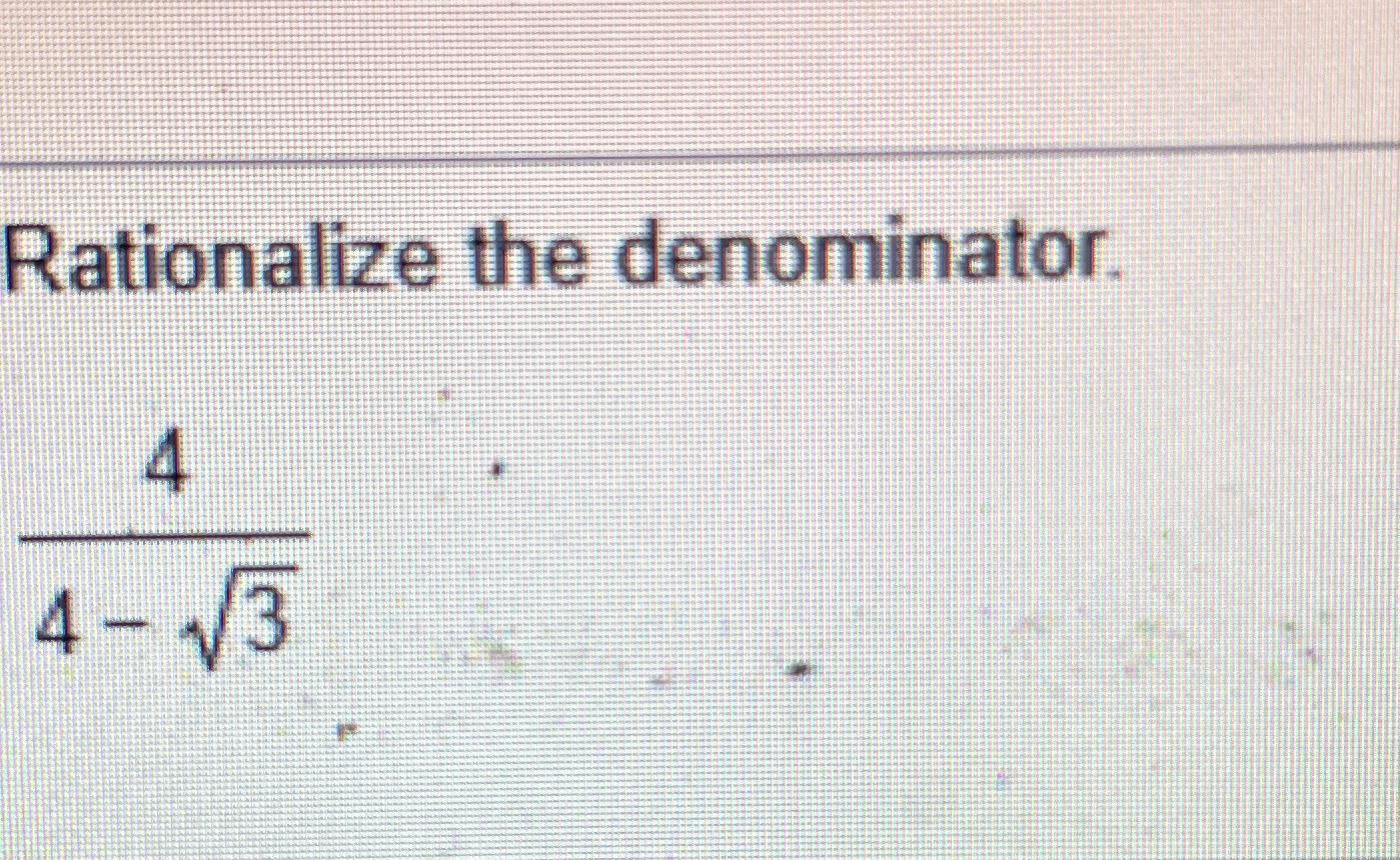 Solved Rationalize the denominator.44-32 | Chegg.com