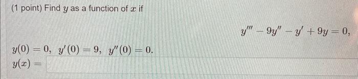 Solved (1 point) Find y as a function of x if | Chegg.com