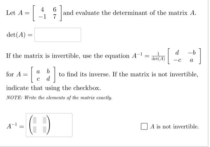 Solved Let A = [4 det (A) = If the matrix is invertible, use | Chegg.com