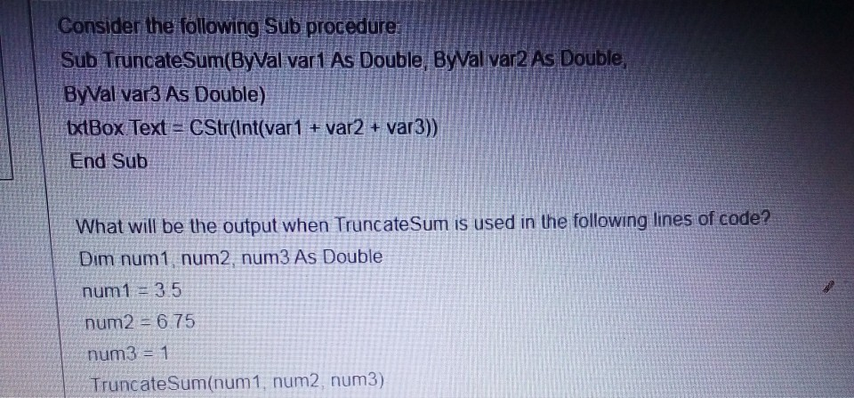 Solved Consider the following Sub procedure. Sub Truncate | Chegg.com
