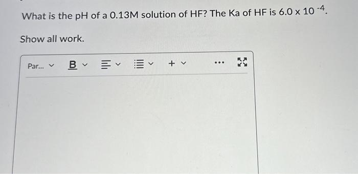 Solved What is the pH of a 0.13M solution of HF? The Ka of | Chegg.com