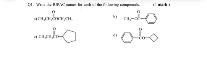 Solved Q1. Write the IUPAC names for each of the following | Chegg.com