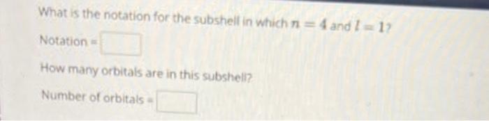 Solved What is the notation for the subshell in which n=4 | Chegg.com
