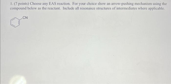 Solved 1. (7 points) Choose any EAS reaction. For your | Chegg.com
