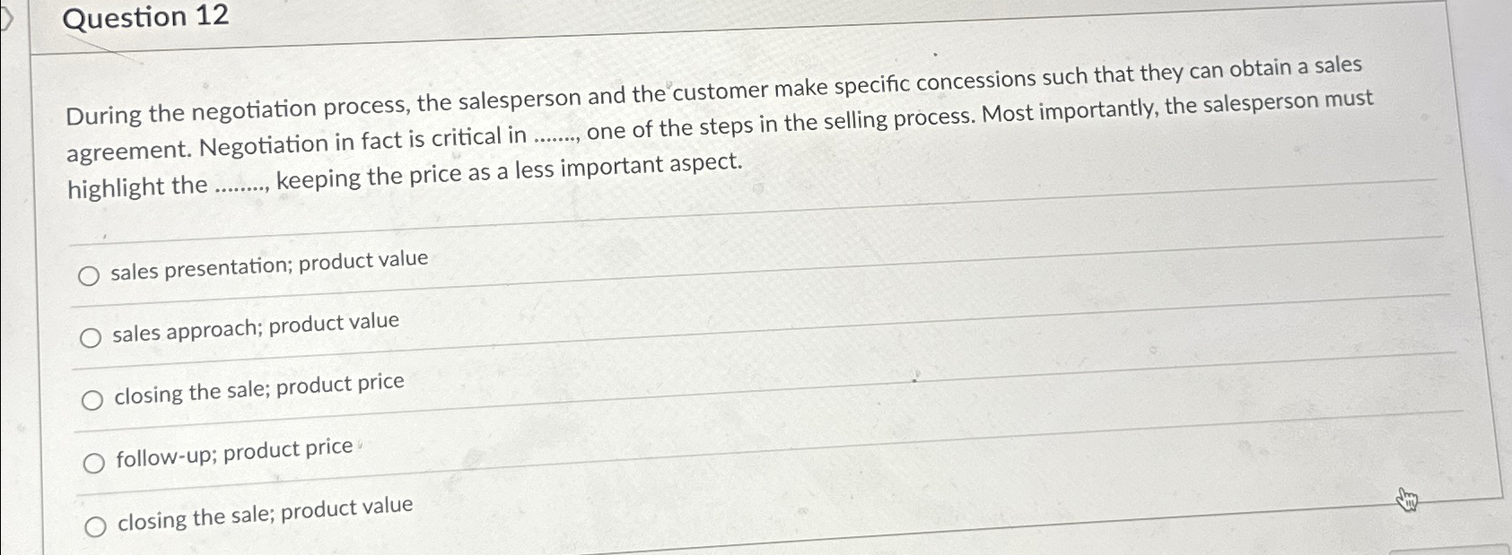 Solved Question 12During the negotiation process, the | Chegg.com