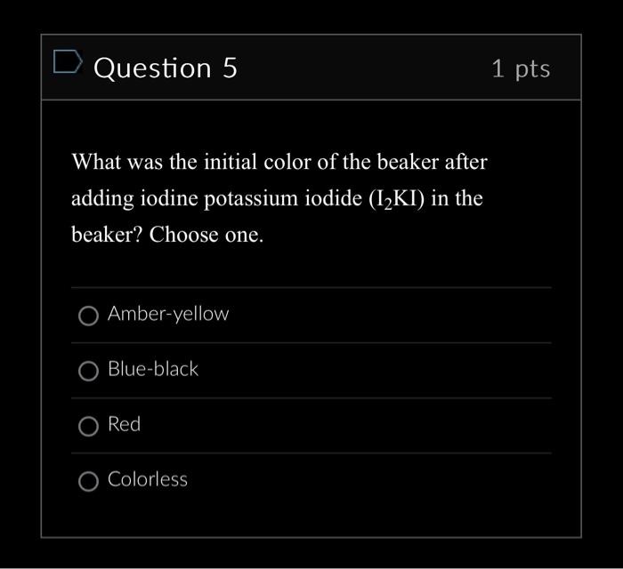 Solved Question 5 1 pts What was the initial color of the | Chegg.com