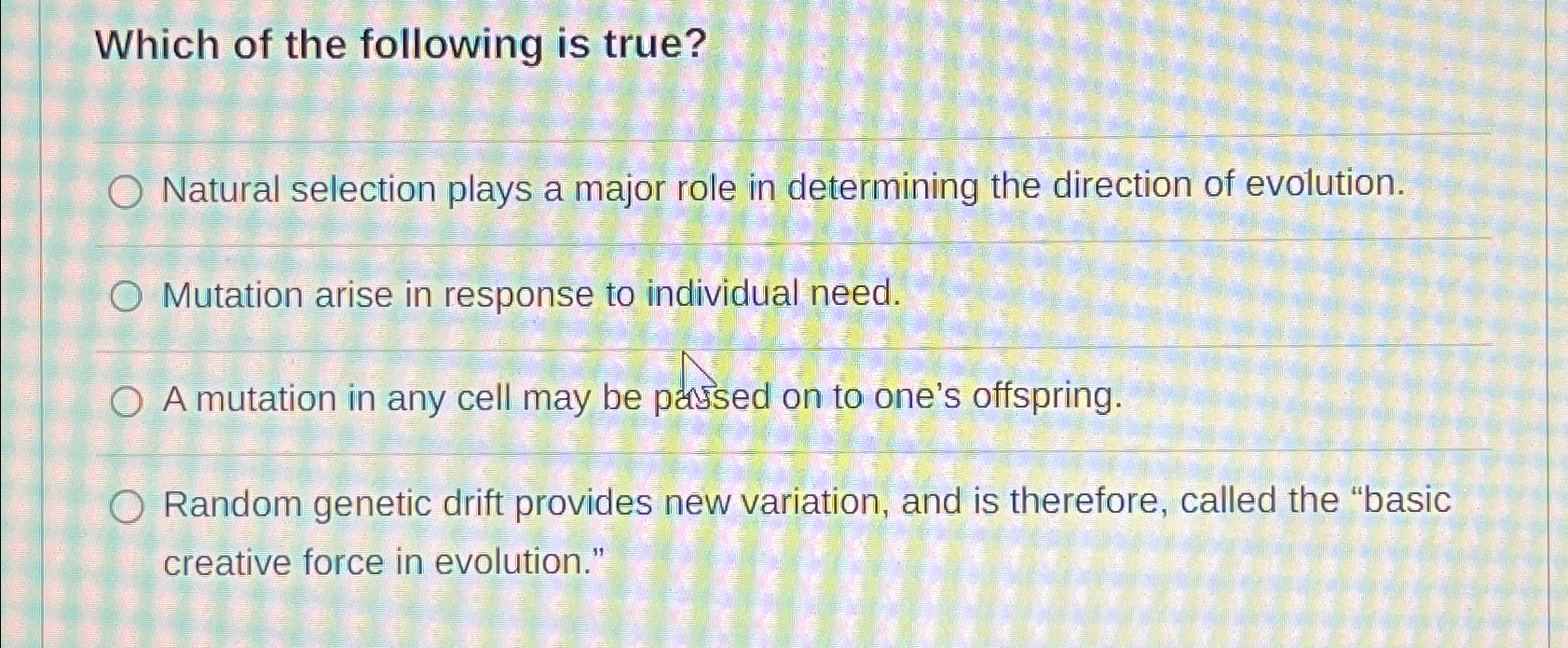 Solved Which of the following is true?Natural selection | Chegg.com