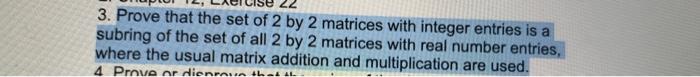 Solved 3 Prove That The Set Of 2 By 2 Matrices With Integer