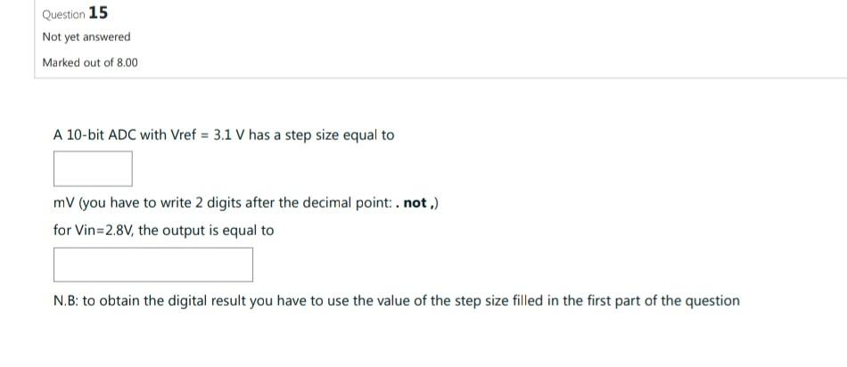 Solved A 10 -bit ADC with Vref =3.1 V has a step size equal | Chegg.com