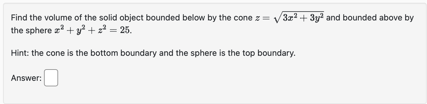 Solved Find the volume of the solid object bounded below by | Chegg.com