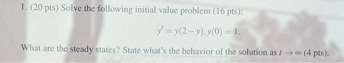 Solved 1. (20pts) Solve the following initial value problem | Chegg.com