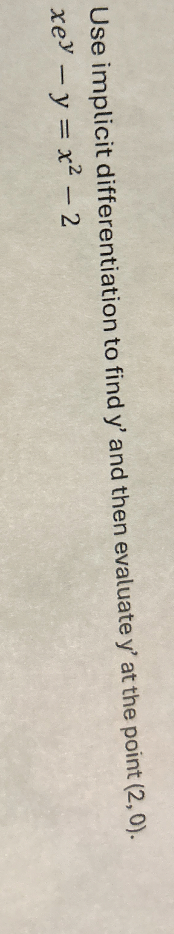Solved Use implicit differentiation to find y' ﻿and then | Chegg.com