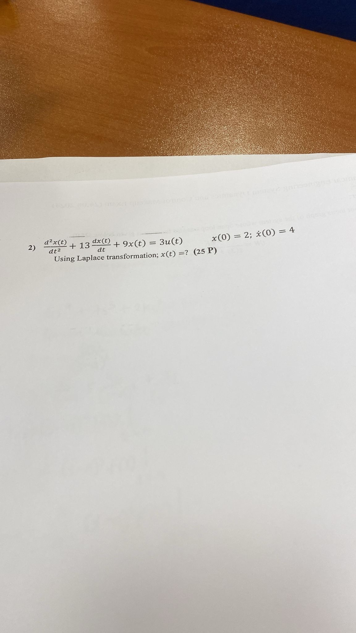 Solved Using Laplace transformation; x(t)= ? (25 ﻿P) | Chegg.com