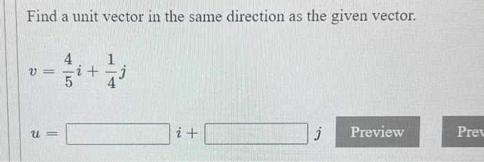 Solved Find a unit vector in the same direction as the given | Chegg.com
