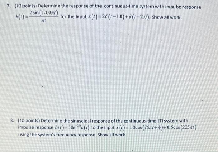 Solved 7. (10 points) Determine the response of the | Chegg.com