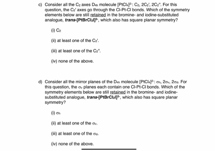 Solved a) Consider all the C2 axes Dan molecule (PtCl4]2: | Chegg.com