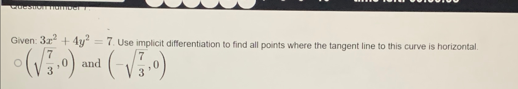 Solved Given: 3x2+4y2=7. ﻿Use implicit differentiation to | Chegg.com