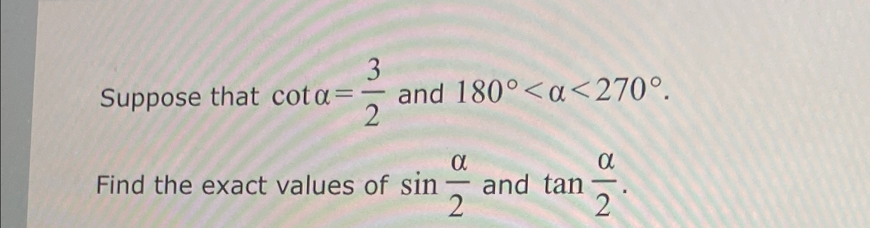 Solved Suppose that cotα=32 ﻿and 180°