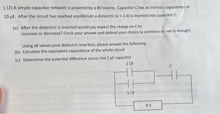 1 (2) A simple capacitor network is powered by a 8 V | Chegg.com
