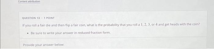 Content attribution QUESTION 13 1 POINT If you roll a | Chegg.com