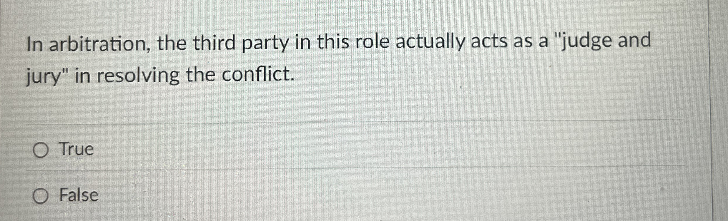 Solved In arbitration, the third party in this role actually | Chegg.com