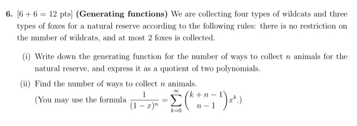 Solved 6. [6+6 = 12 pts] (Generating functions) We are | Chegg.com
