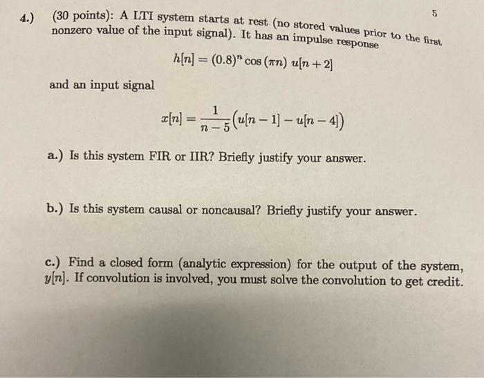Solved 4.) (30 points): A LTI system starts at rest (no | Chegg.com Solved 4.) (30 points): A LTI system starts at rest (no | Chegg.com