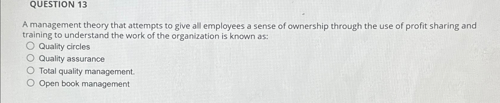 Solved QUESTION 13A management theory that attempts to give | Chegg.com