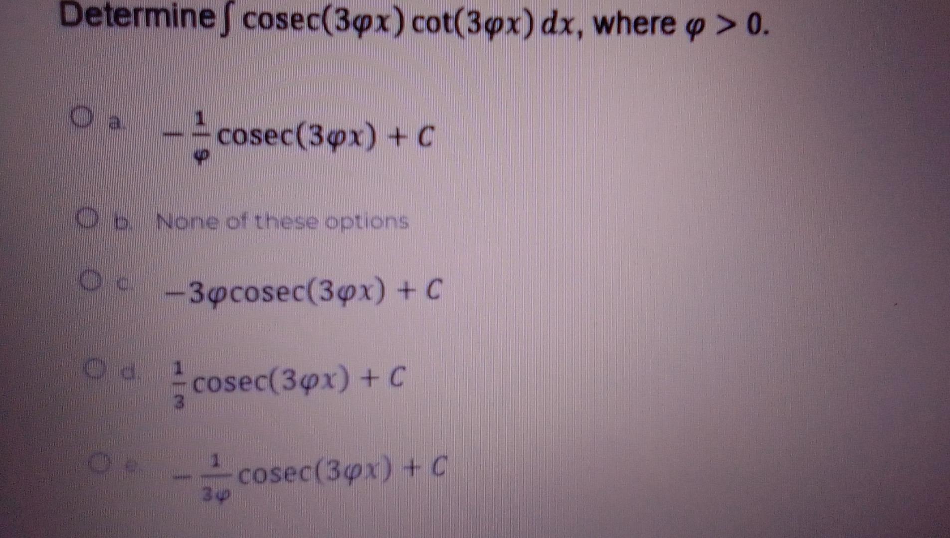 Solved Determine cosec(3px) cot(3px) dx, where p > 0. Oa | Chegg.com