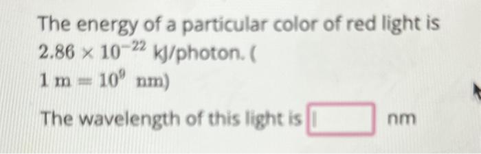 Solved The energy of a particular color of red light is | Chegg.com
