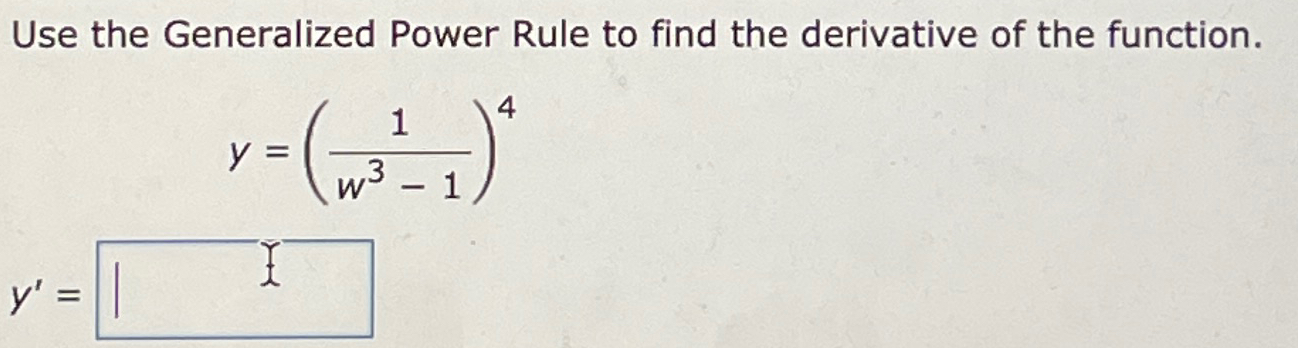 Solved Use the Generalized Power Rule to find the derivative | Chegg.com
