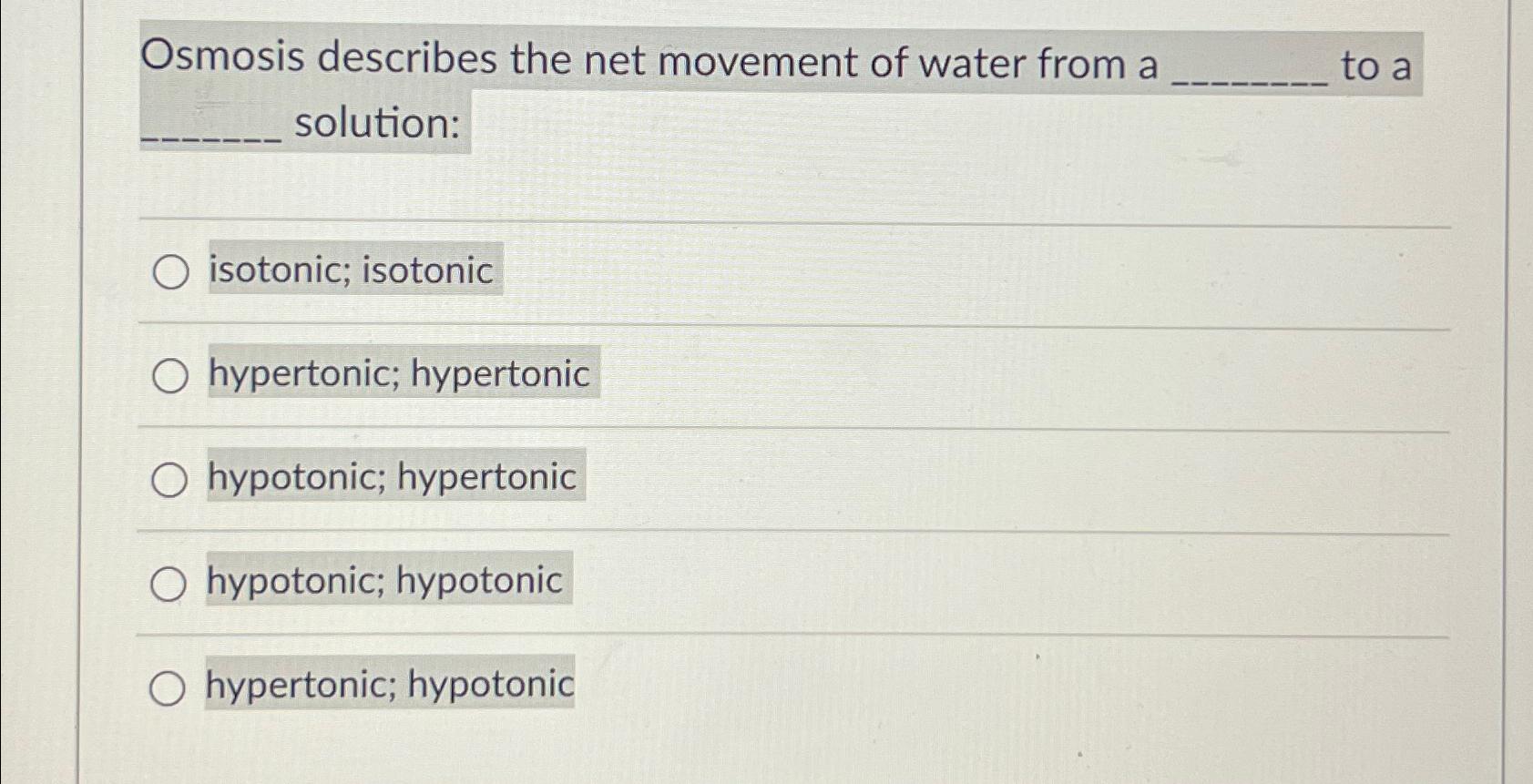 Solved Osmosis describes the net movement of water from a to | Chegg.com