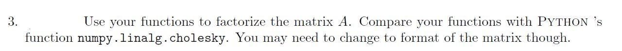 Solved 3. Use your functions to factorize the matrix A. | Chegg.com