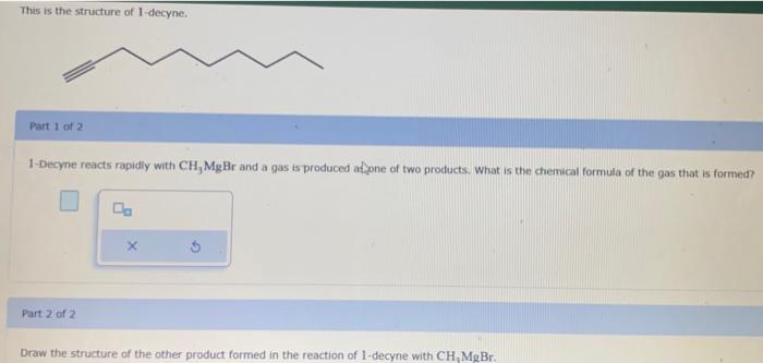Solved This is the structure of 1-decyne. Part 1 of 2 | Chegg.com