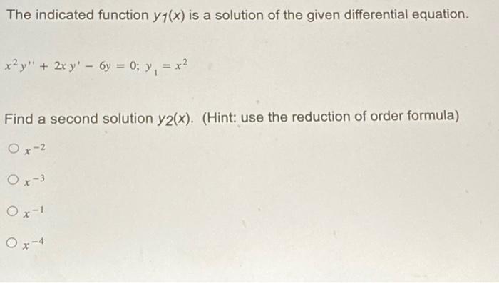 Solved The indicated function y1(x) is a solution of the | Chegg.com