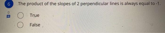 Solved 6 The product of the slopes of 2 perpendicular lines | Chegg.com
