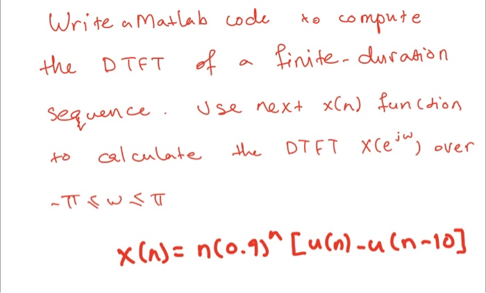 Solved Write a Matlab code to compute the DTFT of a | Chegg.com