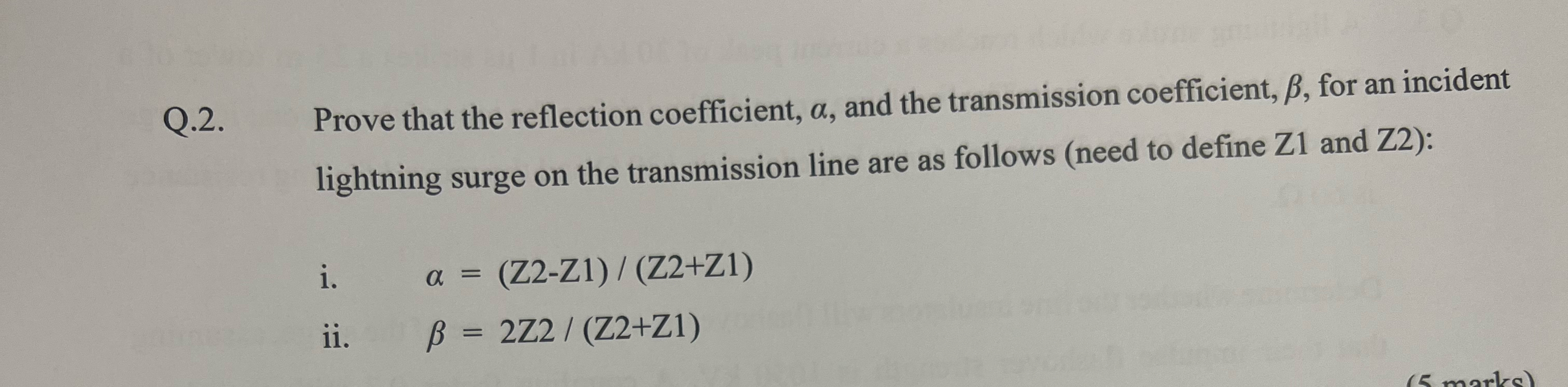 Solved Q.2. ﻿Prove that the reflection coefficient, α, ﻿and | Chegg.com