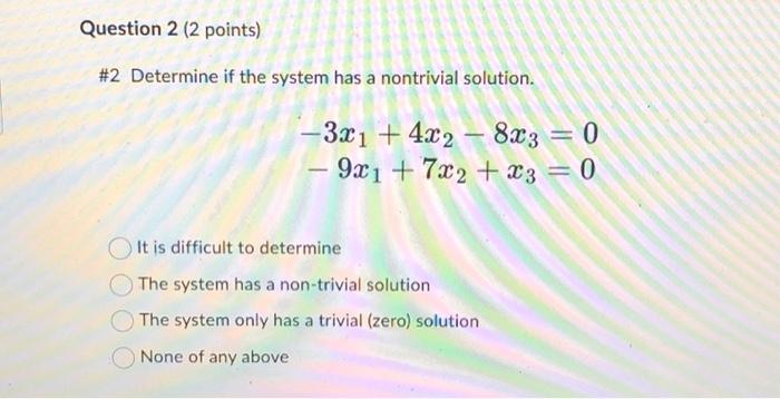 Solved \#2 Determine if the system has a nontrivial | Chegg.com